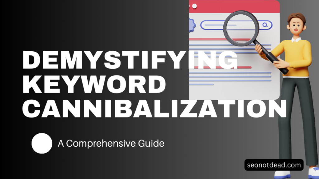 Demystifying Keyword Cannibalization: A Comprehensive Guide ... Demystifying Keyword Cannibalization: A Comprehensive Guide ...